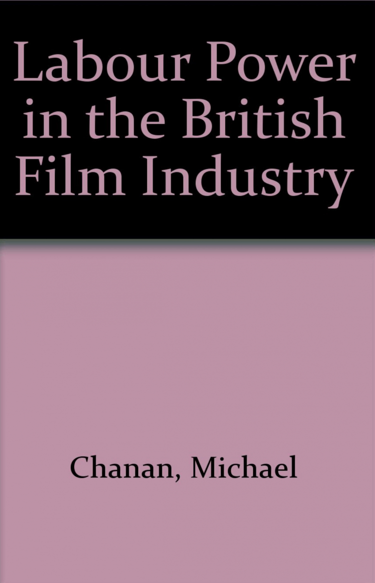 Labour Power in the British Film Industry – Michael Chanan